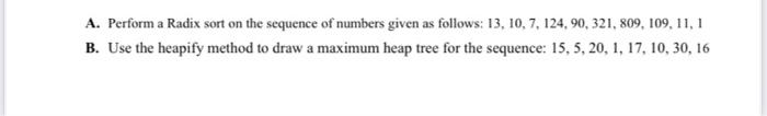Solved A. Perform a Radix sort on the sequence of numbers | Chegg.com