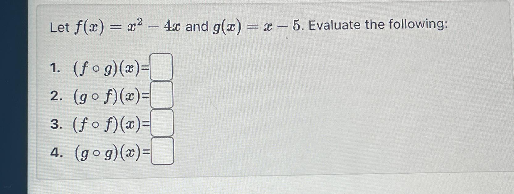Let f(x)=x2-4x ﻿and g(x)=x-5. ﻿Evaluate the | Chegg.com