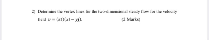 Solved Determine the vortex lines for the two-dimensional | Chegg.com