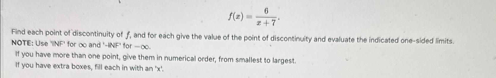 Solved f(x)=6x+7Find each point of discontinuity of f, ﻿and | Chegg.com
