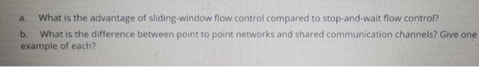 Solved a. What is the advantage of sliding-window flow | Chegg.com