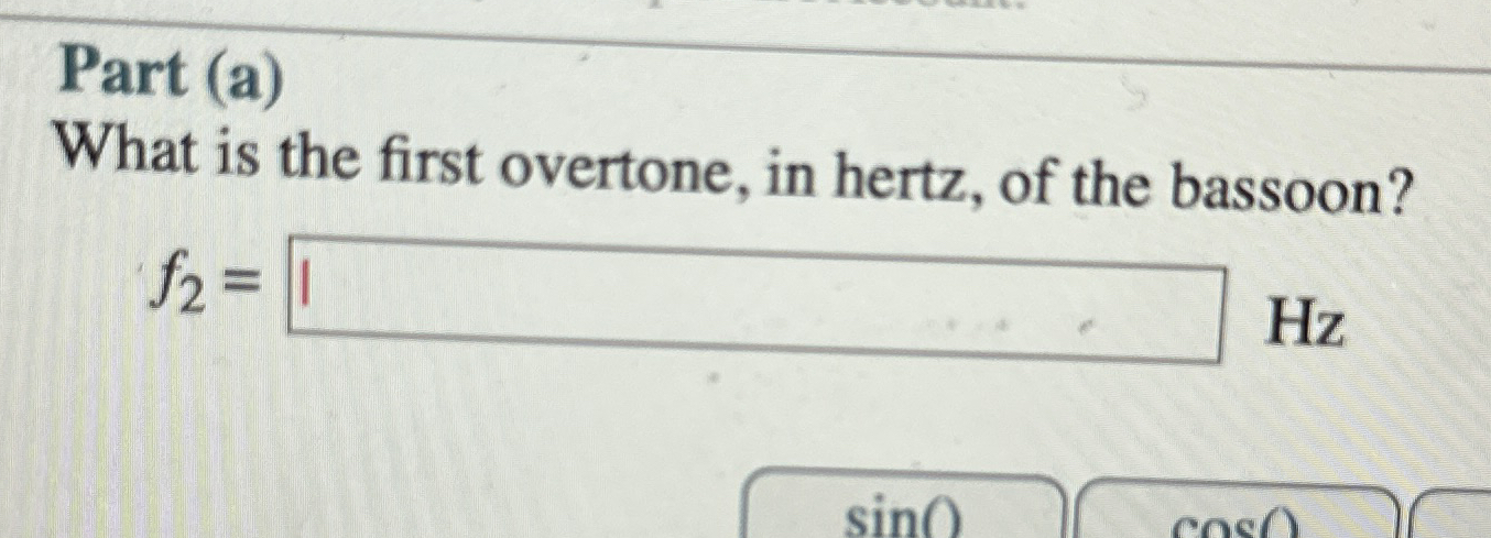 Part (a)What is the first overtone, in hertz, of the | Chegg.com