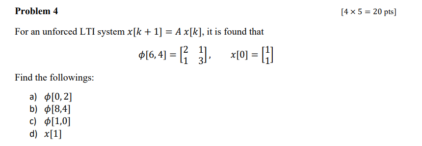 Problem 44×5=20ptsFor an ﻿unforced LTI system | Chegg.com