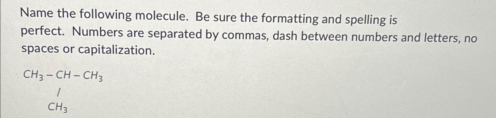 Solved Name the following molecule. Be sure the formatting | Chegg.com