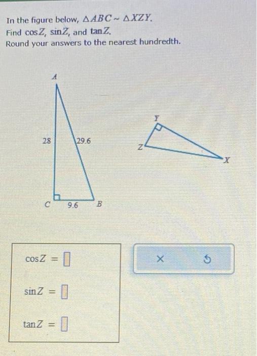 Solved In the figure below, ABC∼ XZY. Find cosZ,sinZ, and | Chegg.com