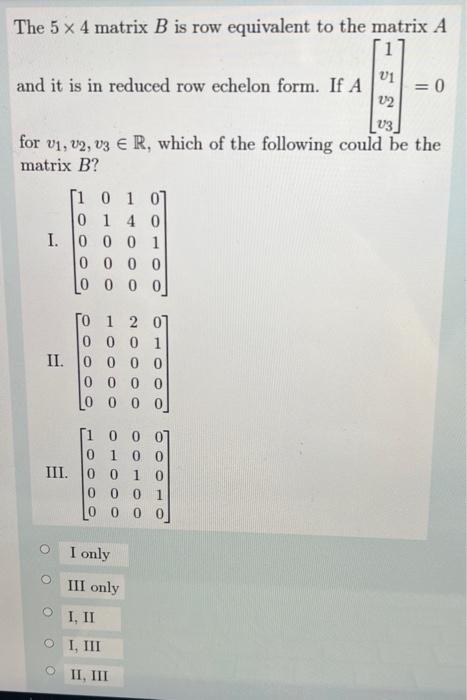 Solved The 5 x 4 matrix B is row equivalent to the matrix A | Chegg.com