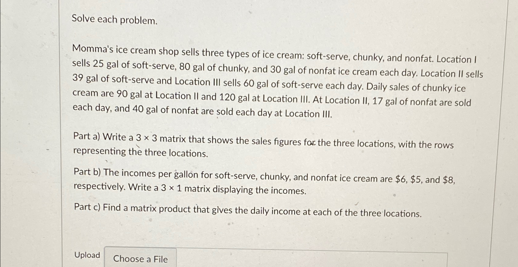 Solved Solve each problem.Momma's ice cream shop sells three | Chegg.com