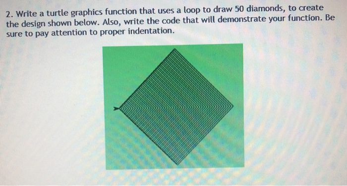 Solved 2. Write a turtle graphics function that uses a loop | Chegg.com