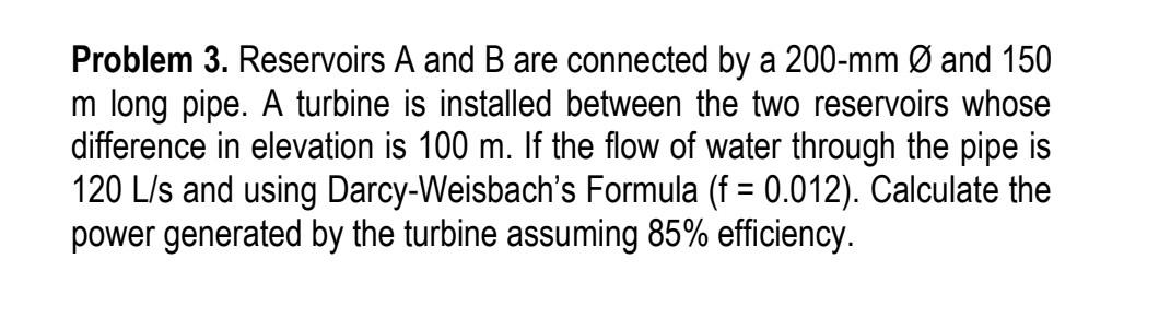 Solved Problem 3. Reservoirs A and B are connected by a | Chegg.com