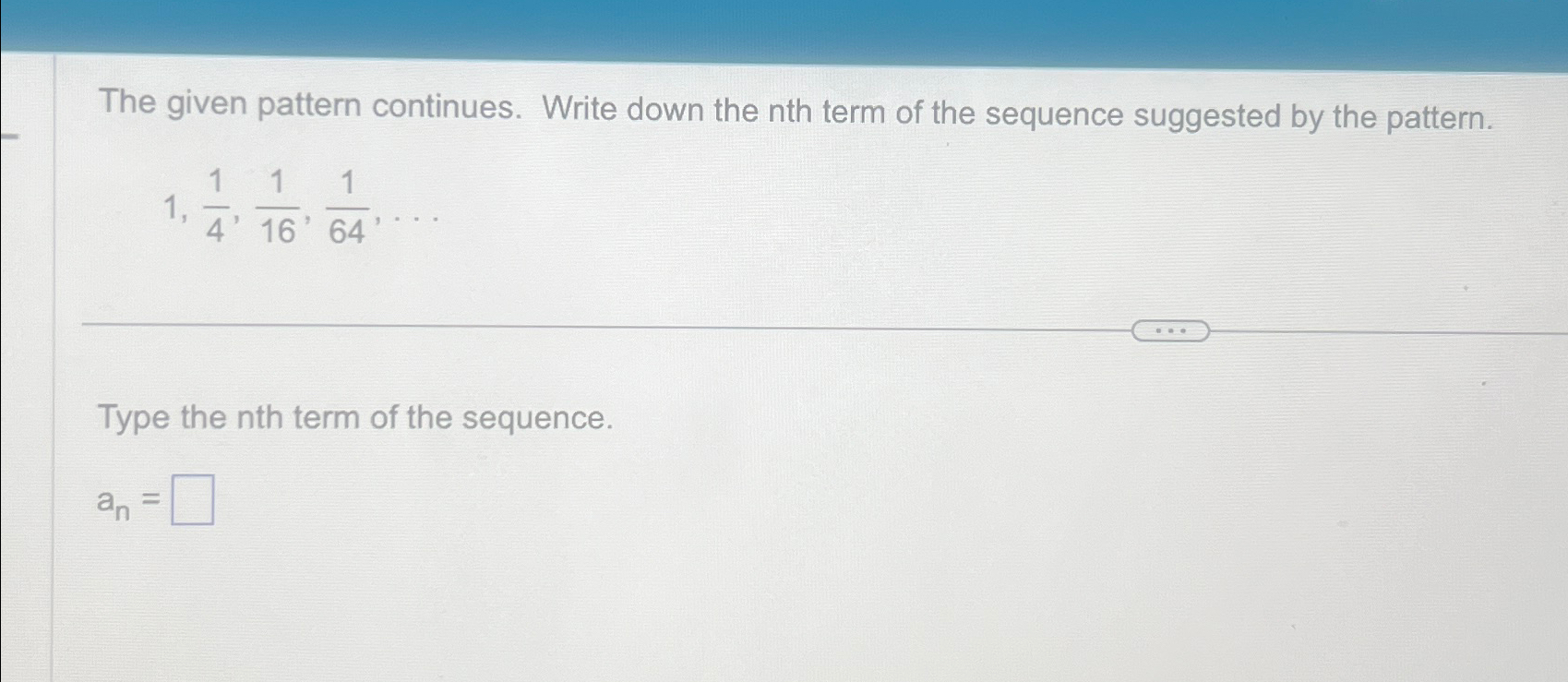 Solved The given pattern continues. Write down the nth term | Chegg.com