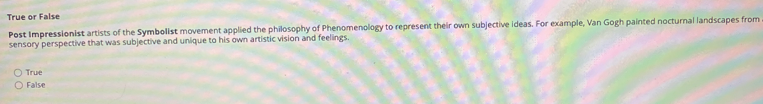 Solved True or FalsePost Impressionist artists of the | Chegg.com