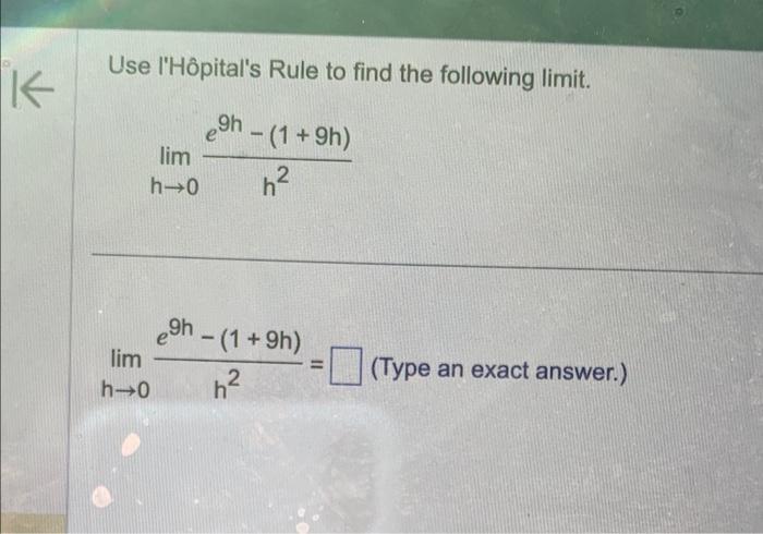Solved Use l'Hôpital's Rule to find the following limit. | Chegg.com
