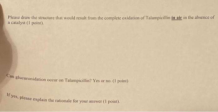 Solved PART B The structure of Talampicillin, an antibiotic, | Chegg.com