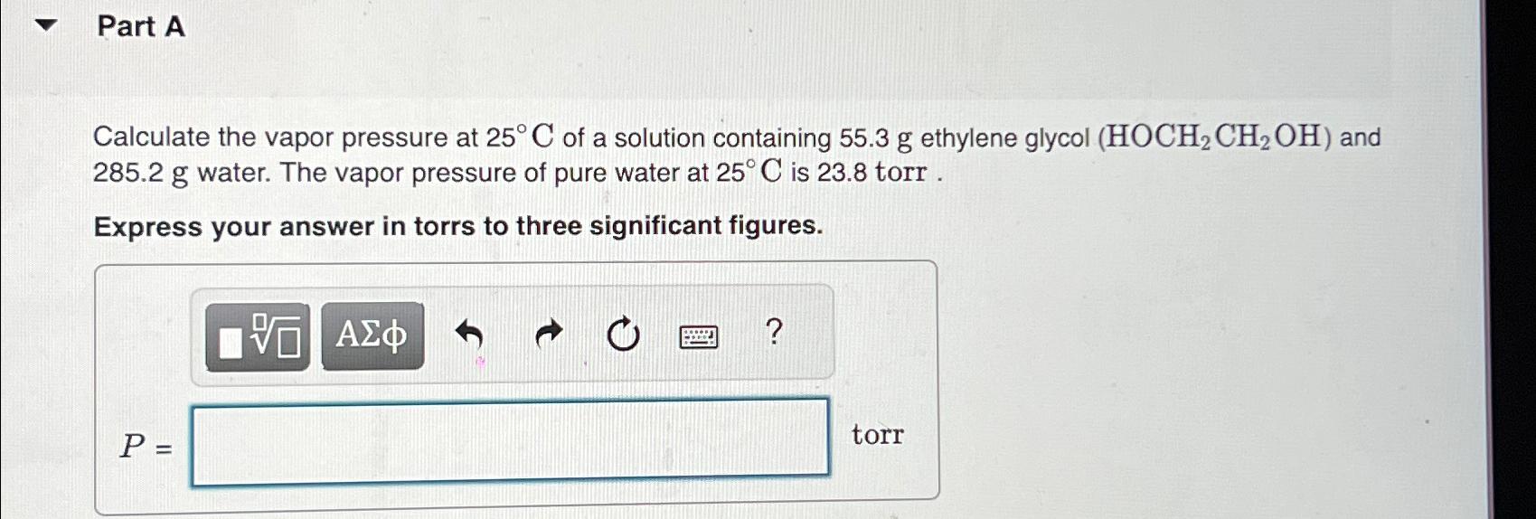 Part A\\nCalculate the vapor pressure at 25\\\\deg C | Chegg.com