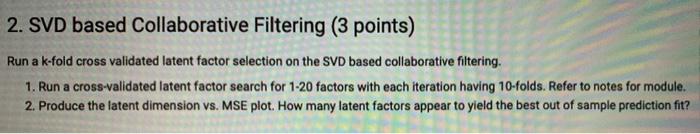 2. SVD based Collaborative Filtering (3 points) Run a | Chegg.com
