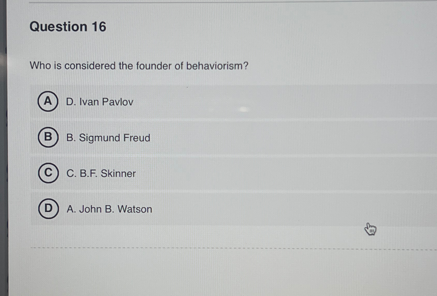 Solved Question 16Who is considered the founder of | Chegg.com