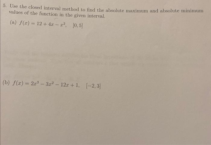 Solved 5. Use the closed interval method to find the | Chegg.com