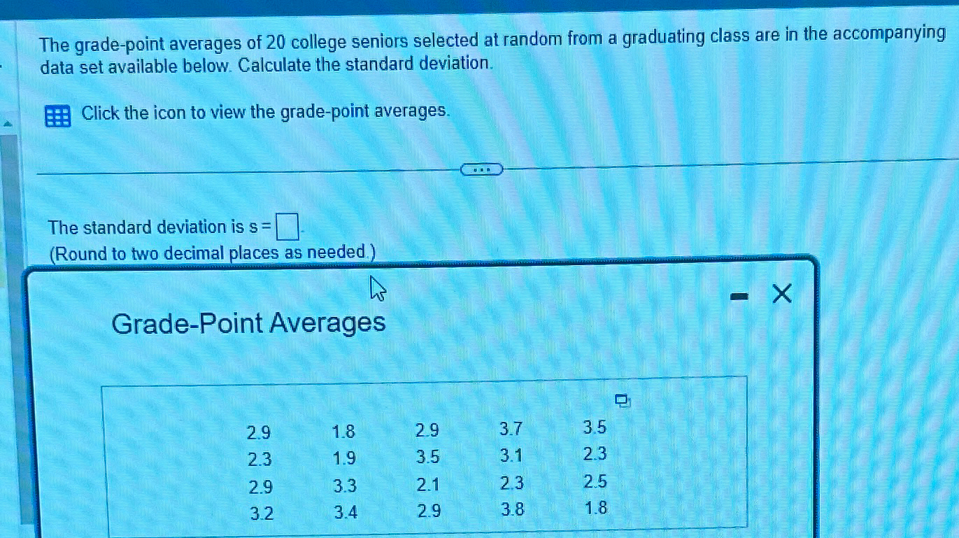 Solved The grade-point averages of 20 ﻿college seniors | Chegg.com