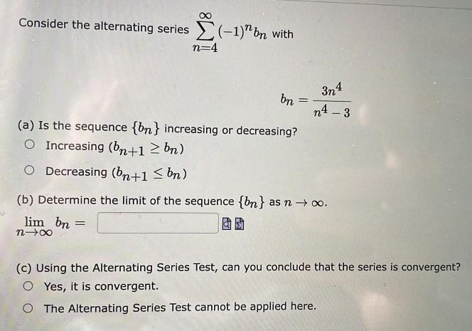 Solved ∞ Consider the alternating series (-1)" bn with n=4 | Chegg.com