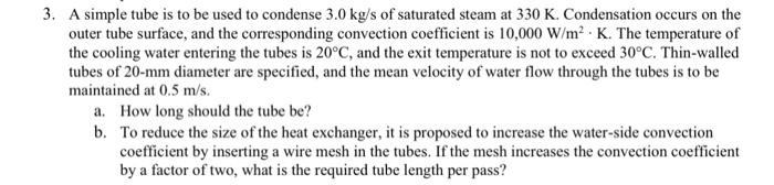 Solved 3. A simple tube is to be used to condense 3.0 kg/s | Chegg.com