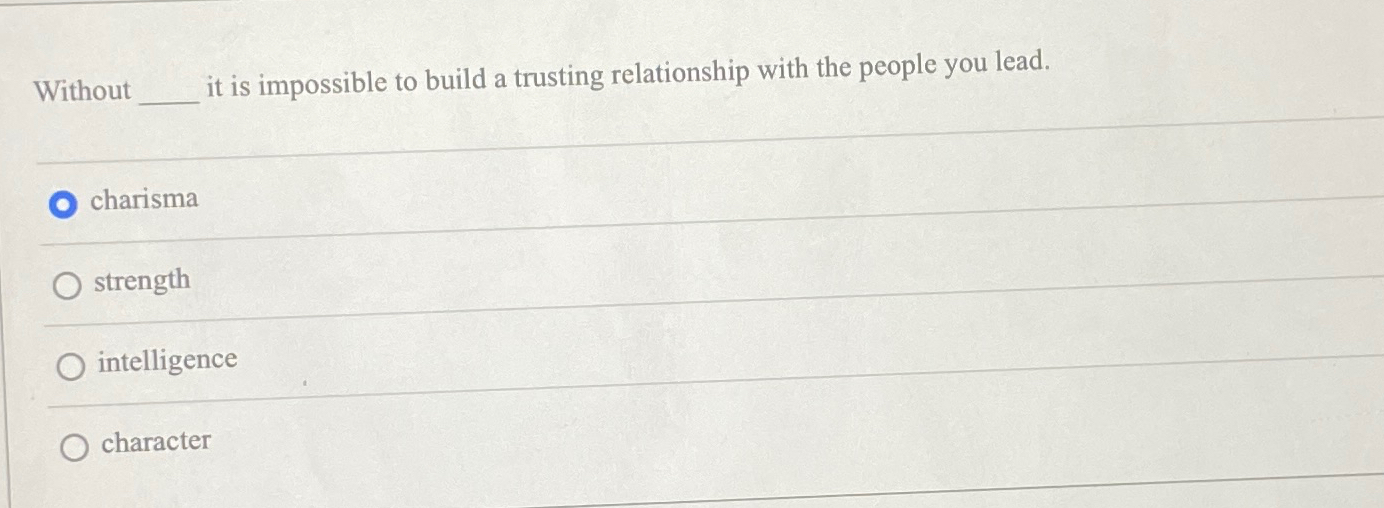 Solved Without ﻿it is impossible to build a trusting | Chegg.com