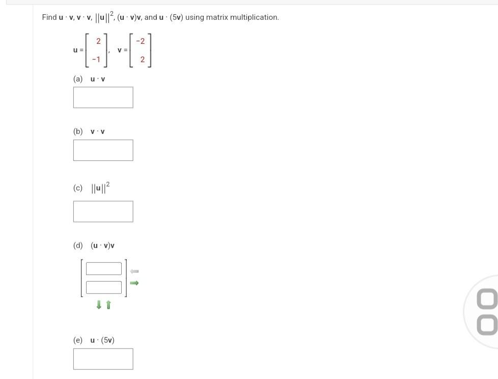 Solved Find u⋅v,v⋅v,∥u∥2,(u⋅v)v, and u⋅(5v) using matrix | Chegg.com
