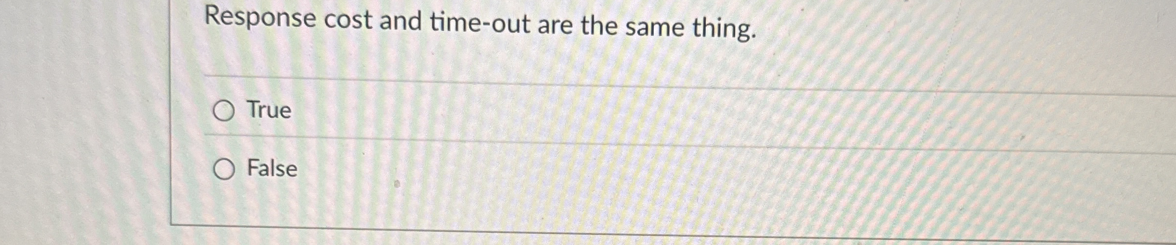 Solved Response cost and time-out are the same thing. | Chegg.com