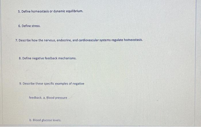 Solved 5. Define homeostasis or dynamic equilibrium. 6. | Chegg.com