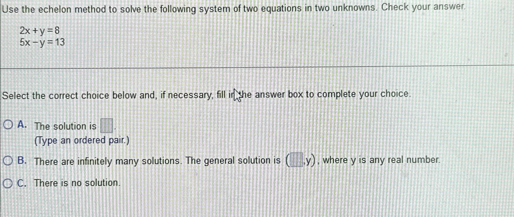 Solved Use the echelon method to solve the following system | Chegg.com