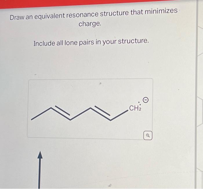 Solved Draw an equivalent resonance structure that minimizes | Chegg.com