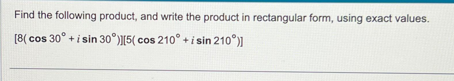 Solved Find the following product, and write the product in | Chegg.com