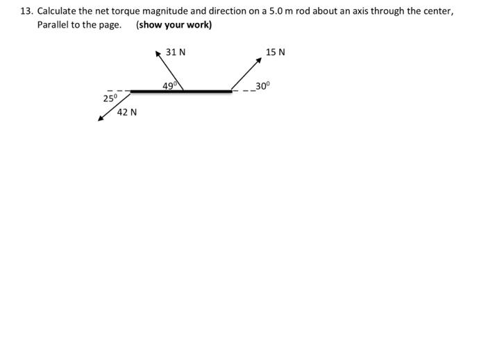 Solved 13. Calculate the net torque magnitude and direction | Chegg.com