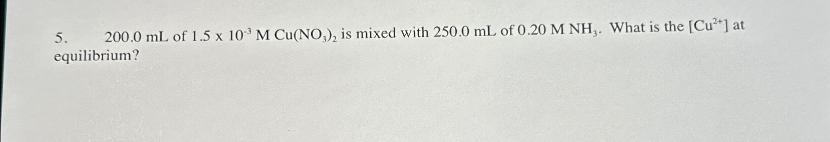 200.0mL ﻿of 1.5×10-3MCu2(NO3)2 ﻿is mixed with 250.0mL | Chegg.com