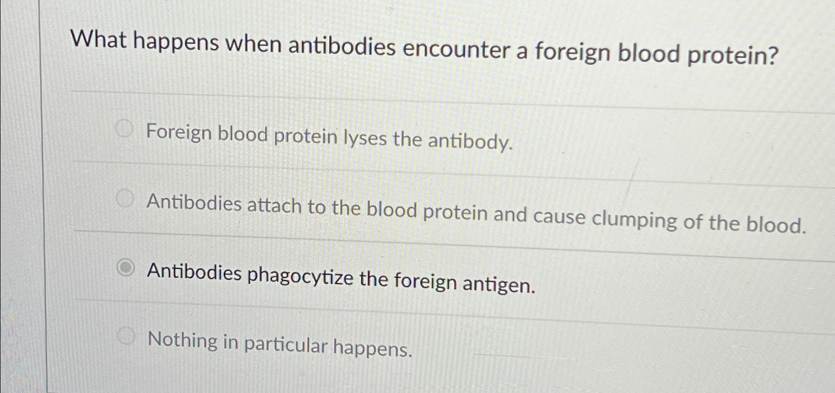Solved What happens when antibodies encounter a foreign | Chegg.com