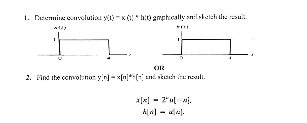 Solved 1. Determine convolution y(t) = x (t) * h(t) | Chegg.com