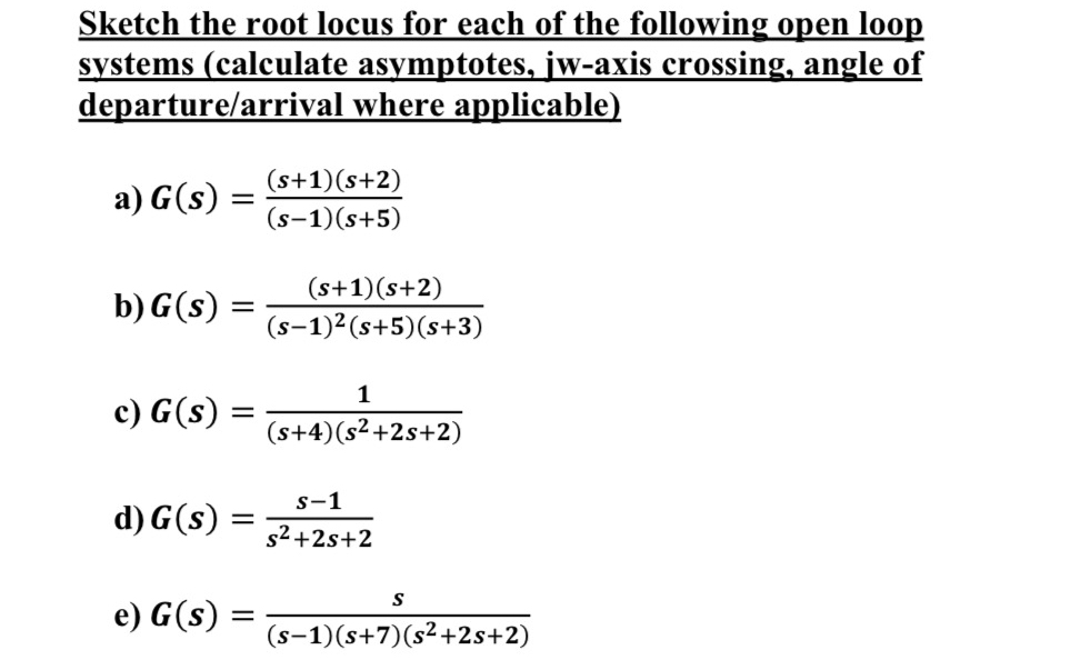 Solved Sketch the root locus for each of the following open | Chegg.com