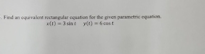 Solved Find an equivalent rectangular equation for the given | Chegg.com