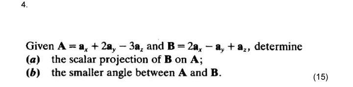 Solved Given A=ax+2ay−3az and B=2ax−ay+az, determine (a) the | Chegg.com