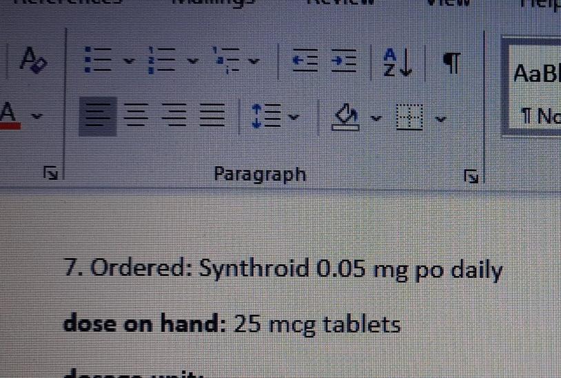 Solved Ordered: Synthroid 0.05 mg po daily dose on hand: 25 | Chegg.com