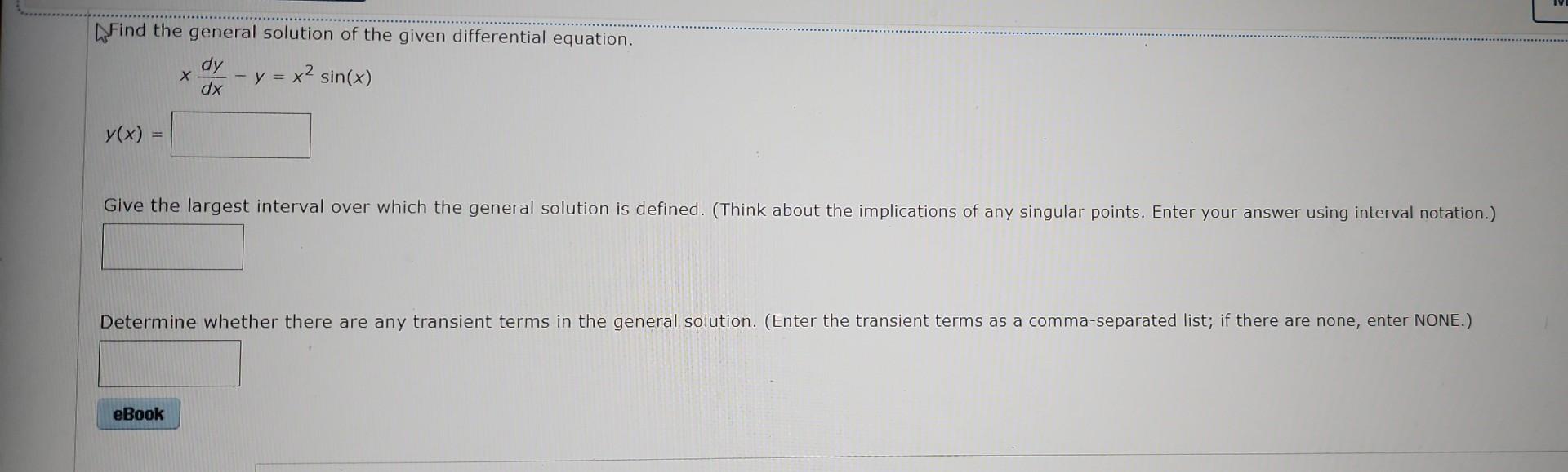 Solved xdxdy−y=x2sin(x) y(x)= Give the largest interval over | Chegg.com