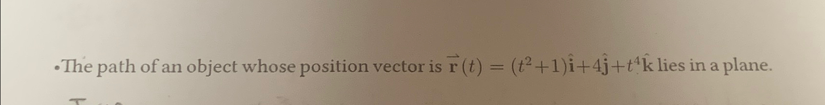 Solved Does the path of an object whose position vector is | Chegg.com