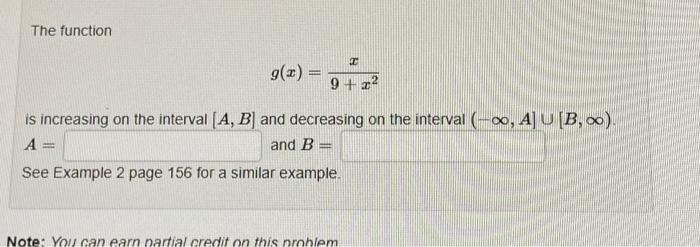 Solved The function g(x)=9+x2x is increasing on the interval | Chegg.com