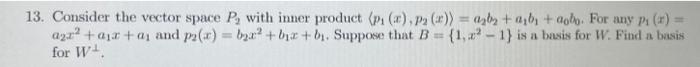 Solved 13. Consider the vector space P2 with inner product | Chegg.com