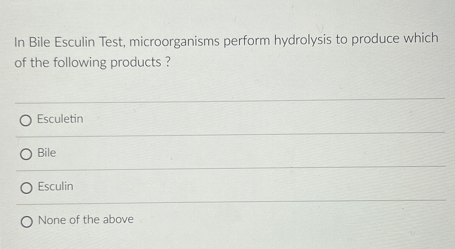 Solved In Bile Esculin Test, microorganisms perform | Chegg.com