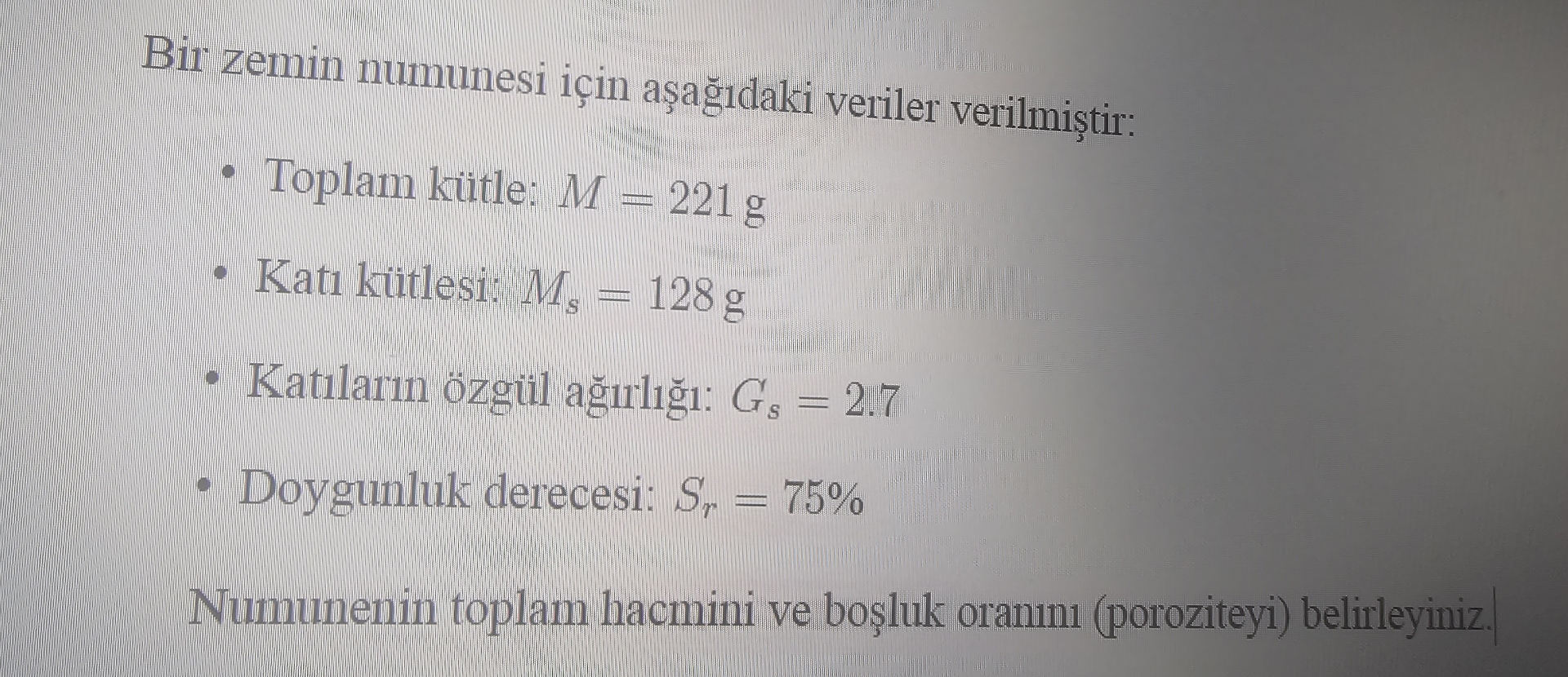 Solved Bir zemin numunesi için aşağıdaki veriler | Chegg.com