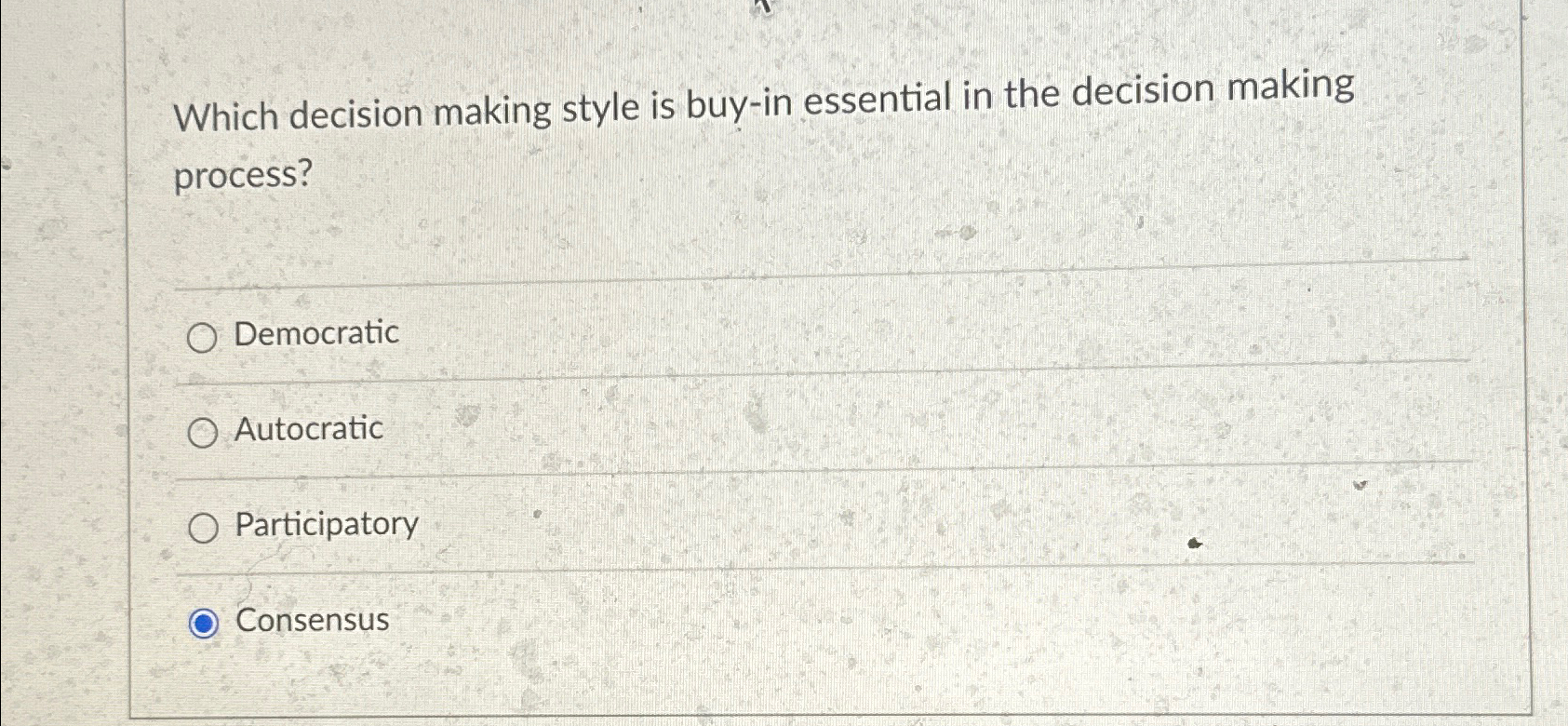 Solved Which decision making style is buy-in essential in | Chegg.com