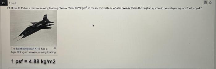 Solved 1 point 21. If the X.15 has a maximum wing loading | Chegg.com