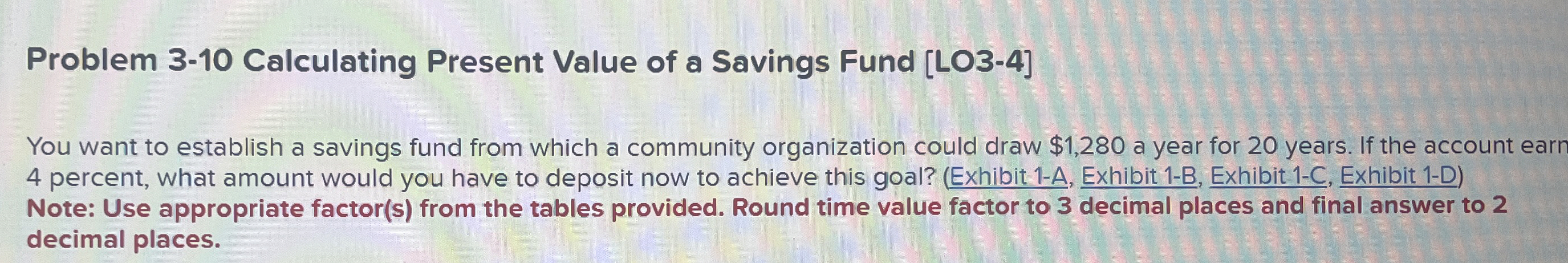 Problem 3-10 ﻿Calculating Present Value of a Savings | Chegg.com