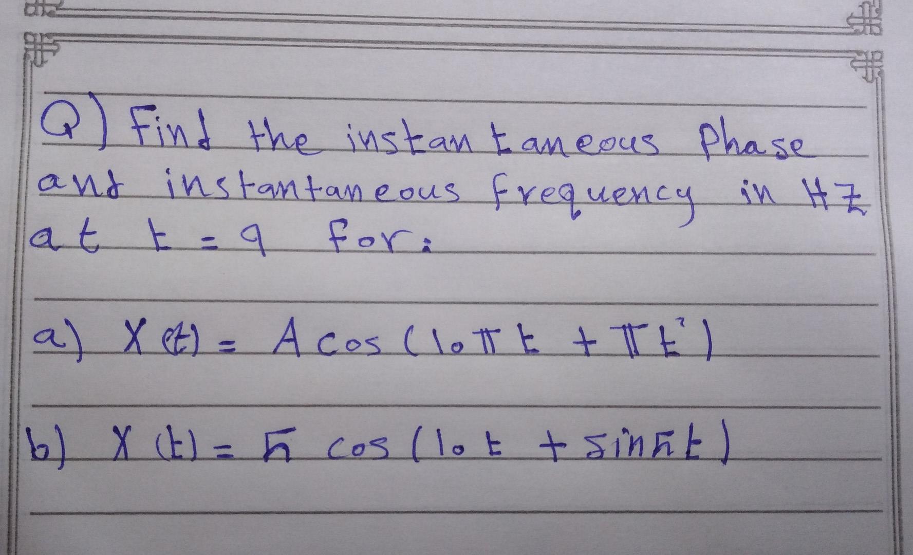 Solved Find the instantaneous phase and instantaneous | Chegg.com