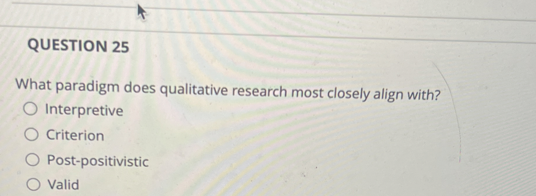 Solved QUESTION 25What paradigm does qualitative research | Chegg.com